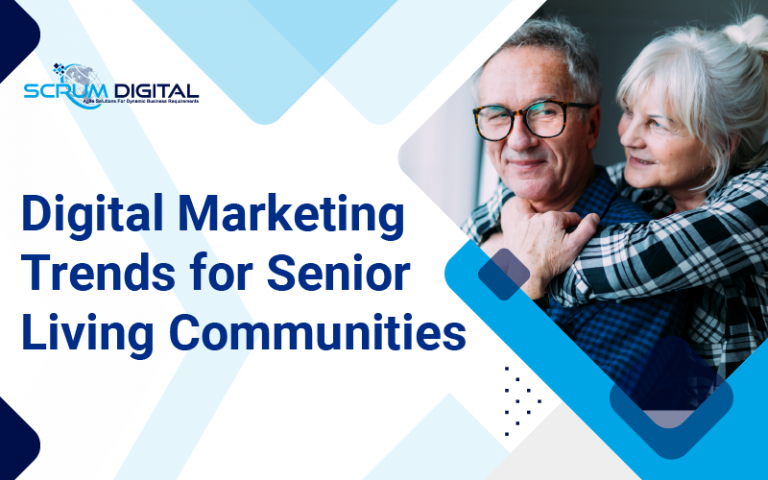 Digital Marketing Trends For Senior Living Communities